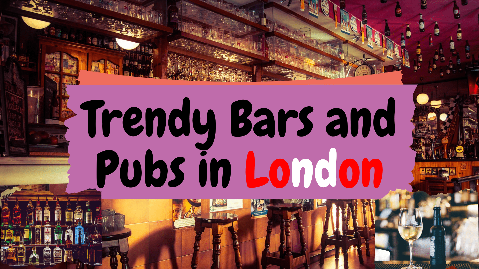 10 Trendy Bars and Pubs in London: The Ultimate Guide